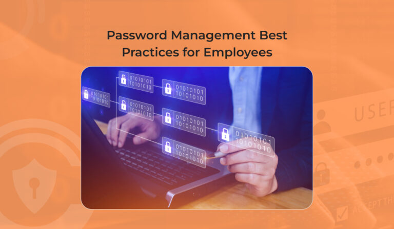 Password Management Best Practices for Employees